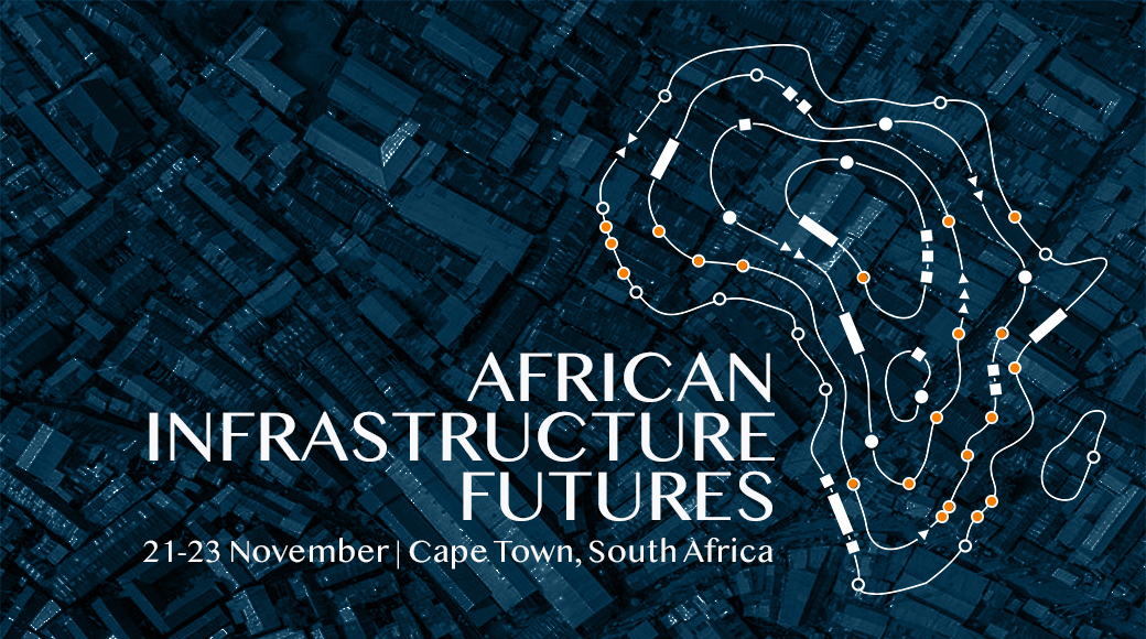 African Infrastructure Futures Conference - African Centre for Cities